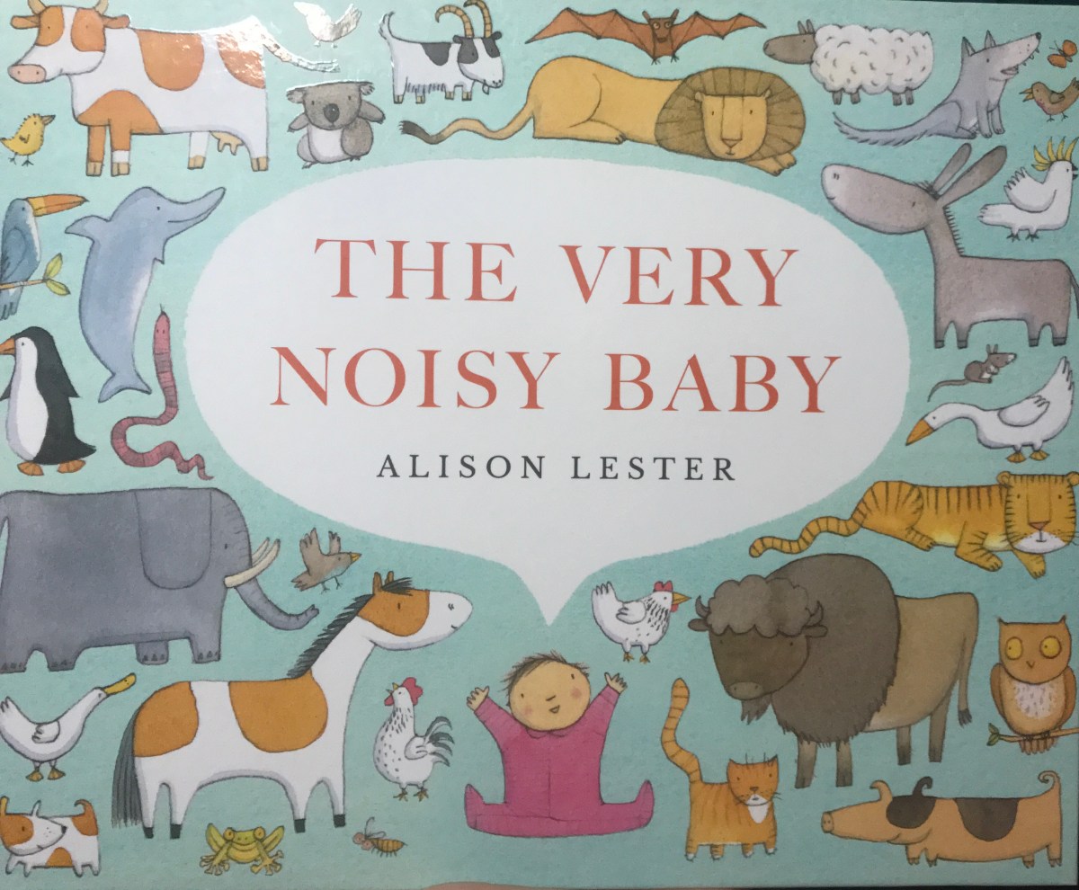 The Very Noisy Baby | Big Sister Blogs - Maria Parenti